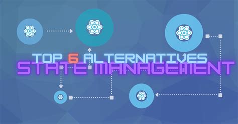 Top React State Management Libraries For