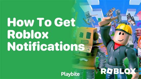 How To Get Notifications On Roblox Playbite