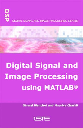 pdf digital signal and image processing using matlab gerard blanchet and maurice charbit