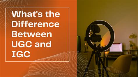 Whats The Difference Between Ugc And Igc By Eddy Enoma Venture