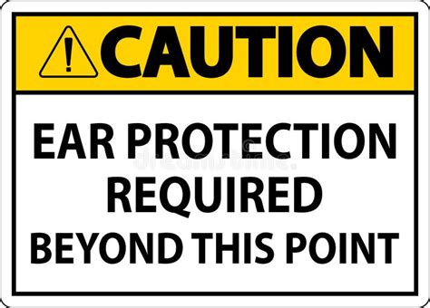 Caution Ear Protection Required Sign On White Background Stock Vector