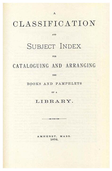 A Classification And Subject Index For Cataloguig And Arranging The