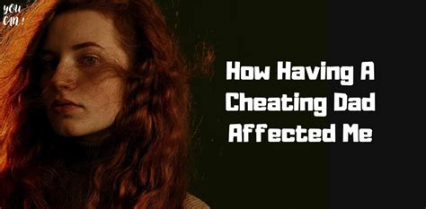 How Having A Cheating Dad Affected Me Even As An Adult Youcan