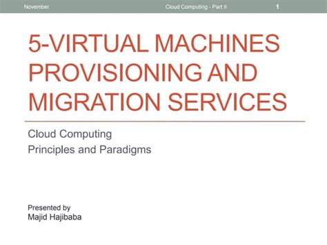 Cloud Computing Principles And Paradigms 5 Virtual Machines Provisioning And Migration Services
