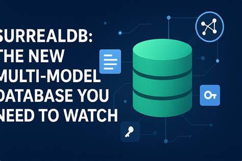 Surrealdb The New Multi Model Database You Need To Watch Octabyte Blog