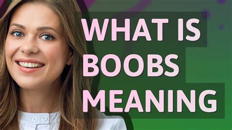 Boobs Meaning Of Boobs Youtube