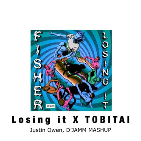 Stream Losing It X Tobitai Justin Owen Djamm Mash Up Free Dl By Justin Owen Jpn Listen