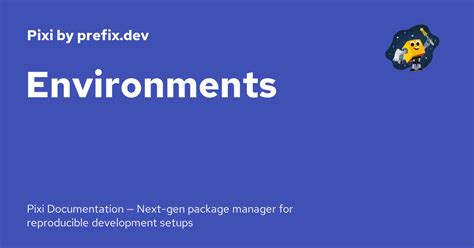Environments Pixi By Prefix Dev