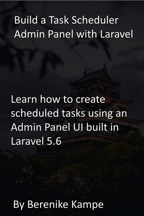 Buy Build A Task Scheduler Admin Panel With Laravel Learn How To