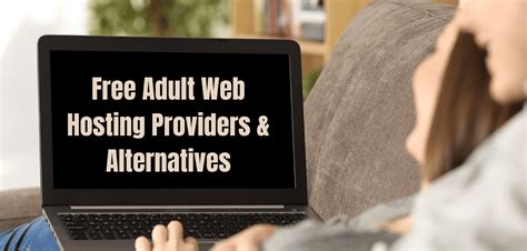 11 Free Adult Web Hosting Providers Alternatives Oct 2025
