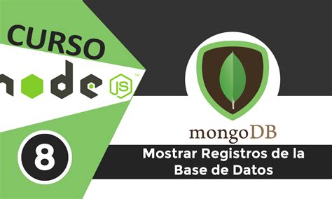 Haz Tu Primera Aplicación Nodejs Y Mongodb Mostrar Los Registros De