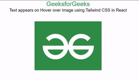 How To Display Text On Hover Over Image Using Tailwind Css In Reactjs Geeksforgeeks