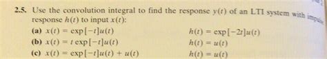 Solved 25 Use The Convolution Integral To Find The