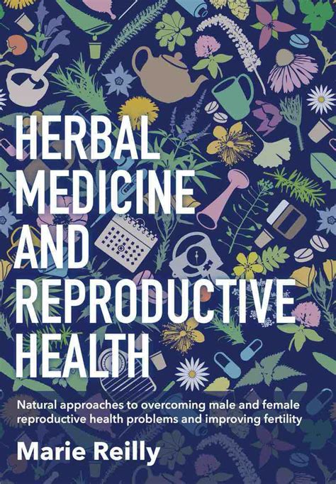 Herbal Medicine And Reproductive Health Natural Approaches To
