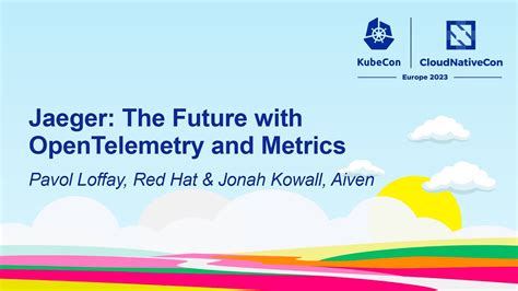 Jaeger The Future With Opentelemetry And Metrics Pavol Loffay Red