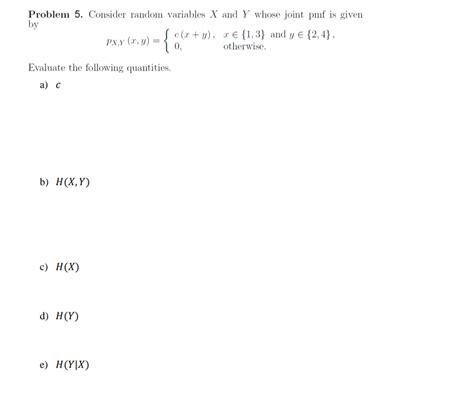 Solved Problem 5 ﻿consider Random Variables X ﻿and Y ﻿whose