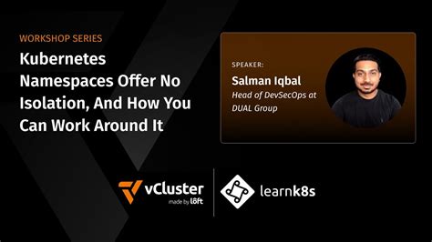 Kubernetes Namespaces Offer No Isolation And How You Can Work Around