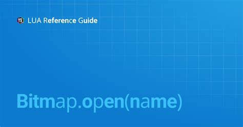 Bitmap Open Name Lua Reference Guide