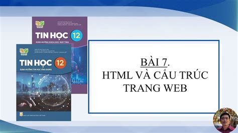Tin Học 12 Bài 7 Html Và Cấu Trúc Trang Web Youtube
