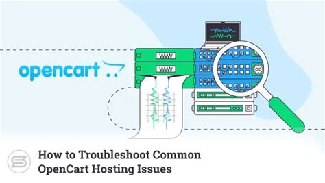 How To Troubleshoot Common OpenCart Hosting Issues ScalaHosting Blog