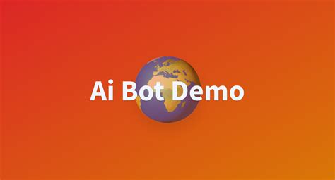 Ai Bot Demo A Hugging Face Space By Xdstone1 Ai Bot Demo A Hugging Face Space By Xdstone1