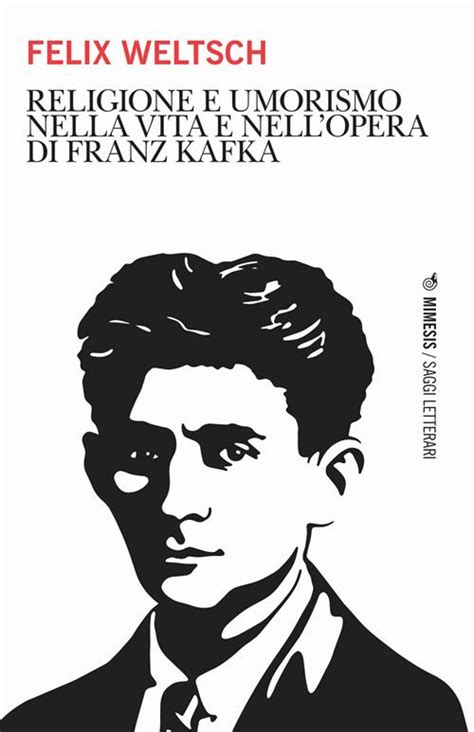 Religione E Umorismo Nella Vita E Nellopera Di Franz Kafka Felix