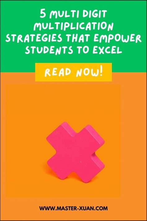 Multi Digit Multiplication Strategies That Empower Babes To Excel Master Xuan