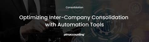 Intercompany Consolidation Optimization Automation Tools Pimaccounting
