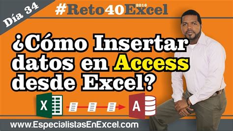 Día 34 ¿cómo Insertar En Access Desde Excel Reto40excel 2016 Youtube