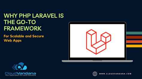 Why Php Laravel Is The Go To Framework For Scalable And Secure Web Apps