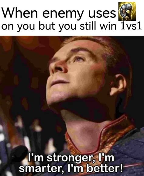 Im Better R Leagueofmemes