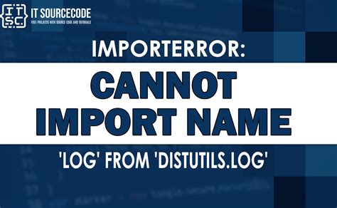 Importerror Cannot Import Name Log From Distutilslog