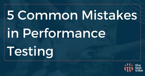 5 Common Performance Testing Mistakes To Avoid In 2023