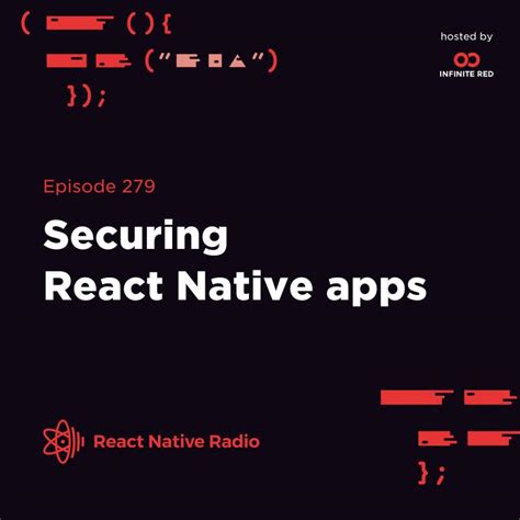 Rnr 279 Securing React Native Apps React Native Radio Shoaib Khan