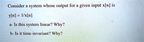 Solved Dsp Consider A System Whose Output For A Given Input X N Is Y