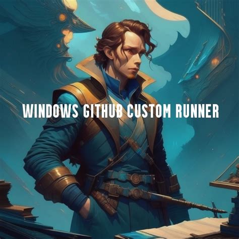 Github Vaggeliskls Windows Github Custom Runner A Robust Cost