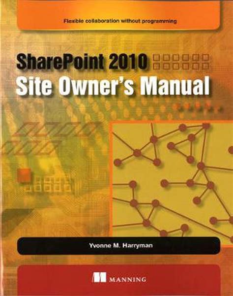 Sharepoint 2010 Site Owners Manual Flexible Collaboration Without Programming Ebay