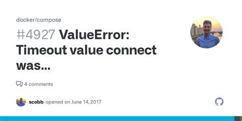 Valueerror Timeout Value Connect Was Timeout Connect None Read None Total None But It Must