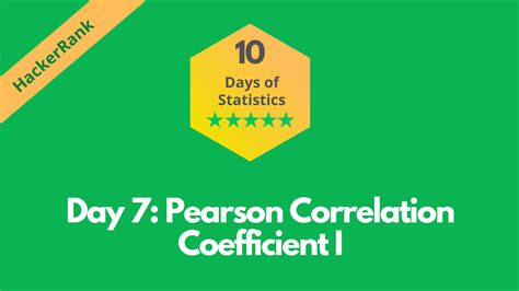 HackerRank Day 7 Pearson Correlation Coefficient I 10 Days Of