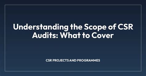 Understanding The Scope Of Csr Audits What To Cover • Csr Education