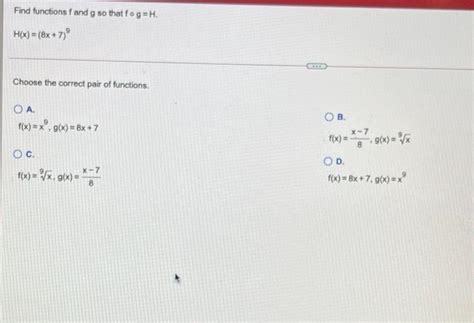 Solved Find Functions Fand G So That Fog H H X 8x 7
