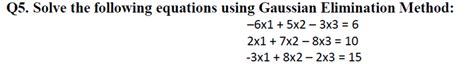 Solved Q5 ﻿solve The Following Equations Using Gaussian