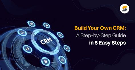 5 Easy Steps To Build A Crm System Your Comprehensive Guide