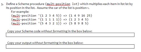 Solved 5 Define A Scheme Procedure Mult Position Lst