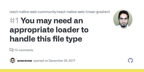 you may need an appropriate loader to handle this file type · issue 1 · react native web