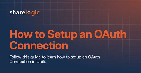 How To Setup An Oauth Connection Unifi Documentation