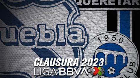 Puebla Vs Querétaro Horario Alineaciones Probables Y Dónde Ver La