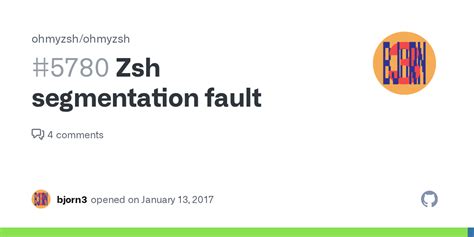 Zsh Segmentation Fault · Issue 5780 · Ohmyzshohmyzsh · Github