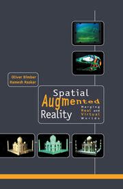 Spatial Augmented Reality Merging Real And Virtual Worlds Oliver B