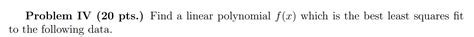 solved problem iv 20 pts find a linear polynomial f x